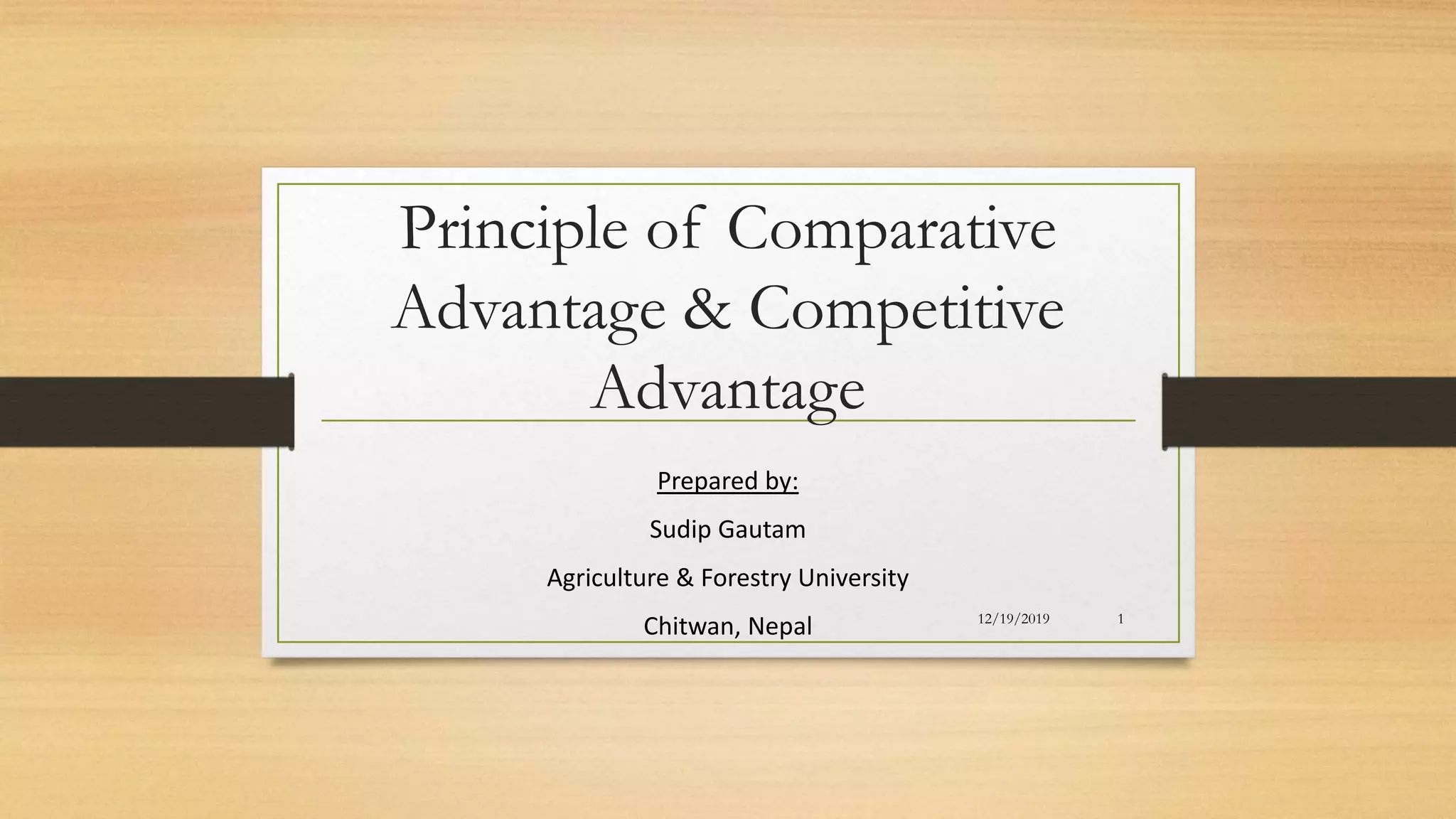 Principle of comparative advantage & competitive advantage | PPTX