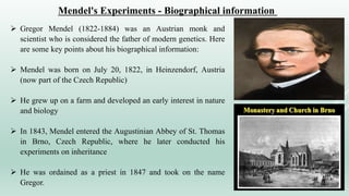 Mendel's Experiments - Biographical information, Pea experiments | PPTX