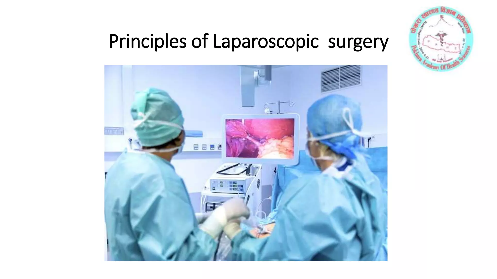 Principle of laparoscopic surgery | PPTX