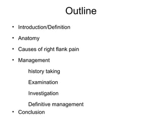 Principle of management of rt flank pain | PPT