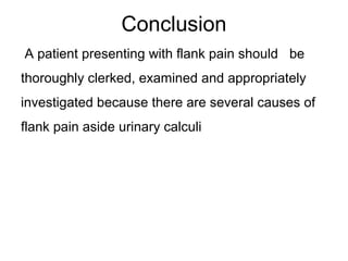 Principle of management of rt flank pain | PPT