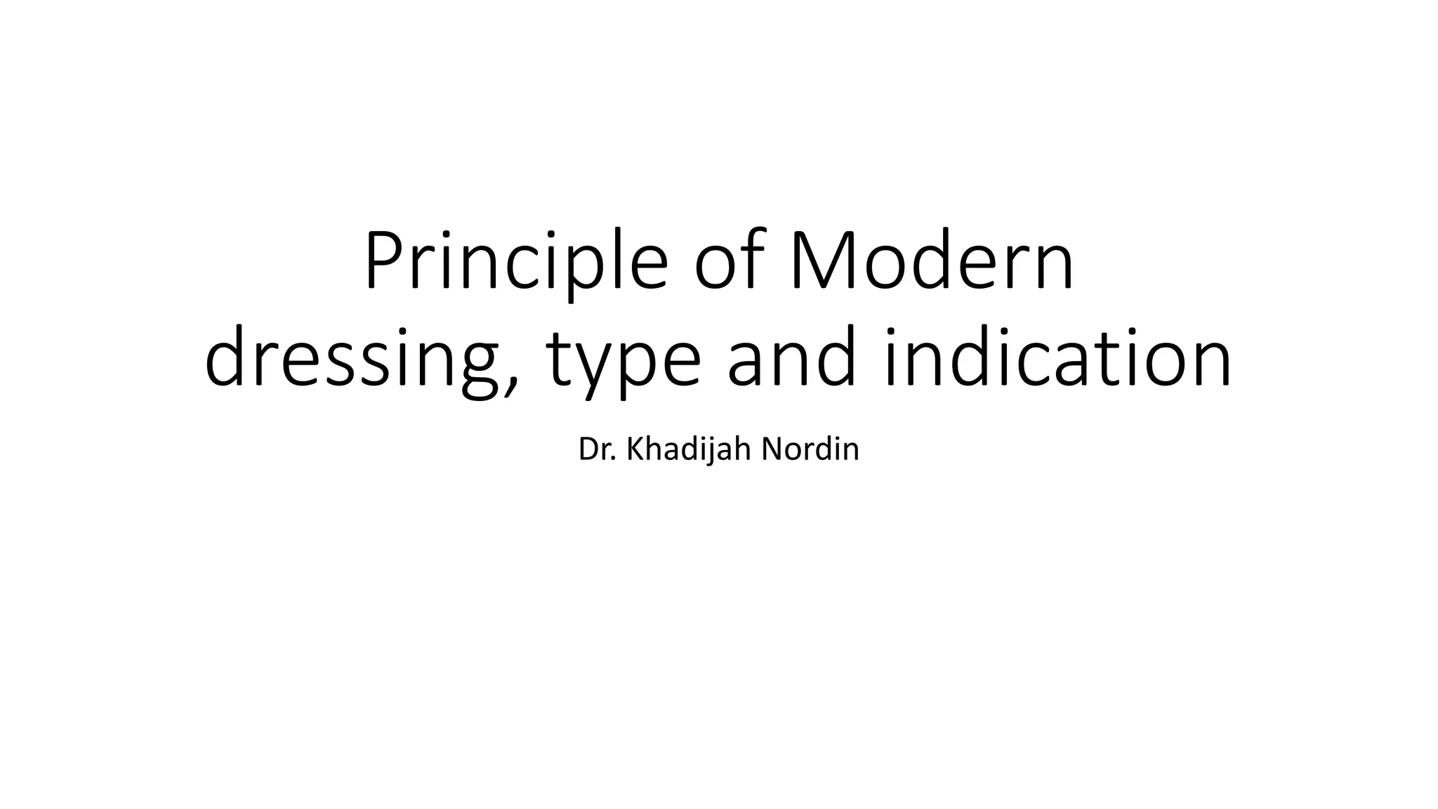 Principle of modern dressing, type and indication | PPTX