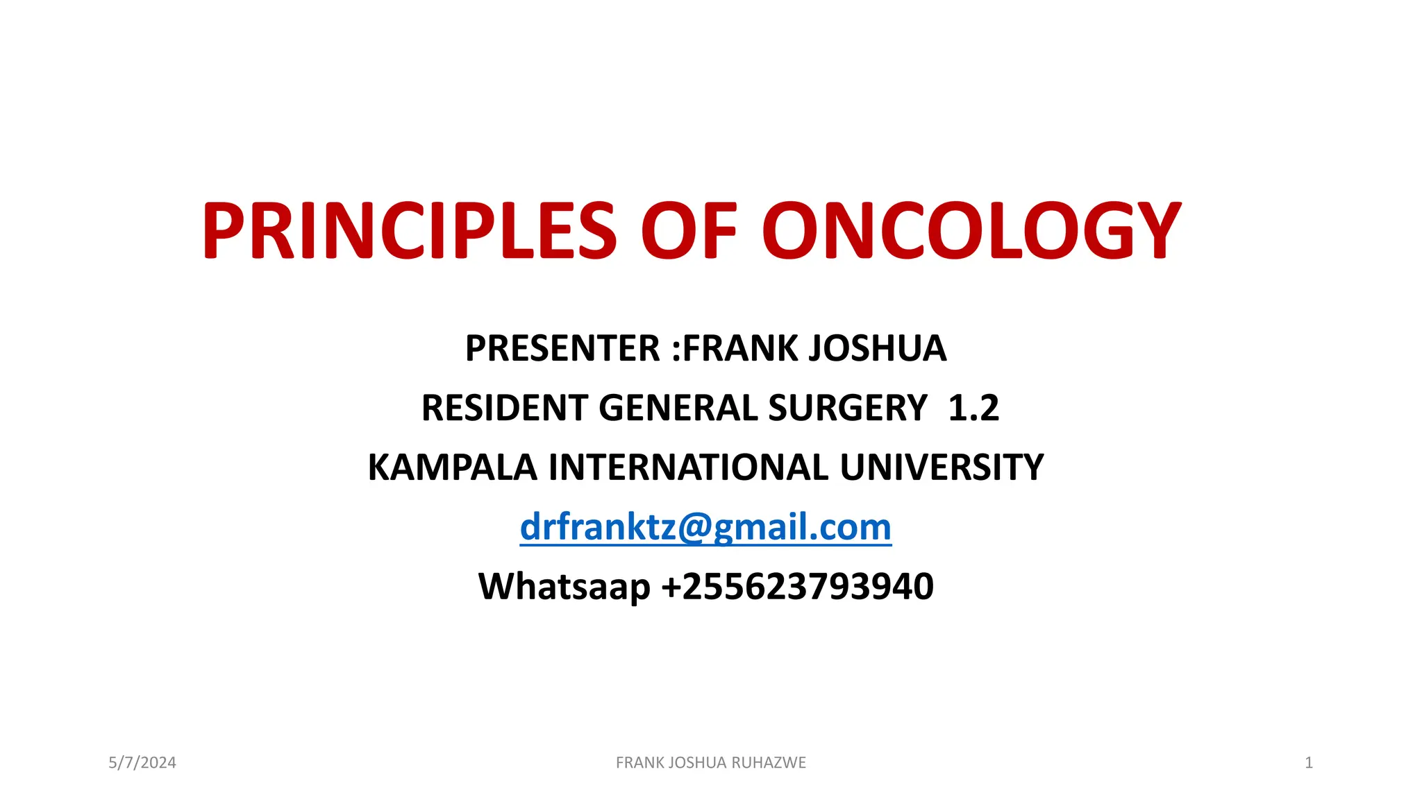 PRINCIPLES OF ONCOLOGY .pptx FRANK JOSHUA RUHAZWE | PPTX | Cancer ...