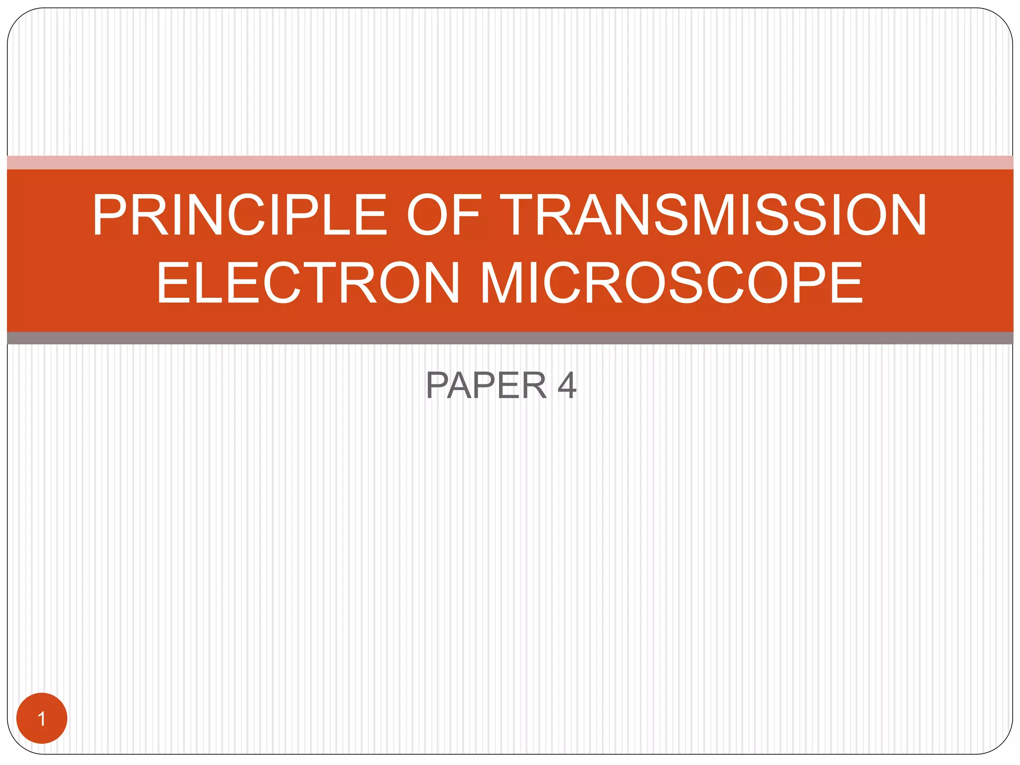 Principle of transmission electron microscope. | PPTX