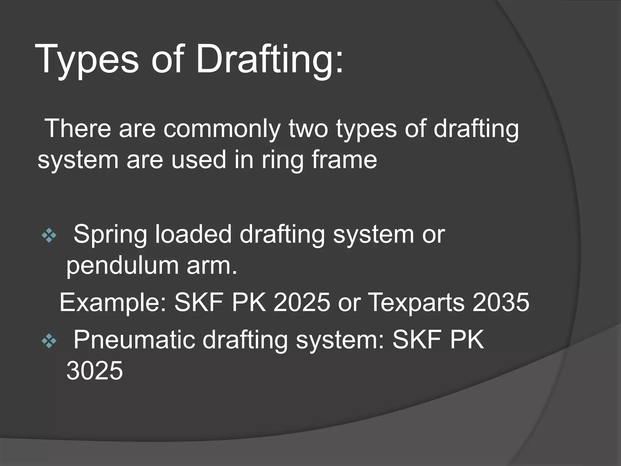 DRAFTING IN VARIOUS SPINING MACHINE Principle of yarn manufacturing | PPTX