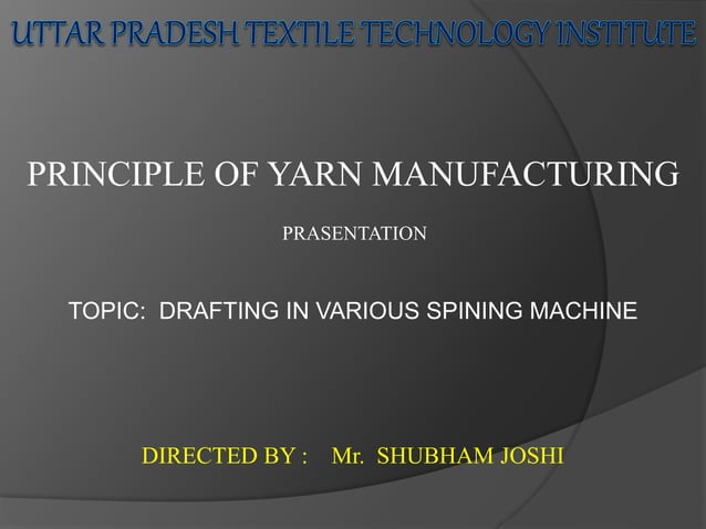 DRAFTING IN VARIOUS SPINING MACHINE Principle of yarn manufacturing ...