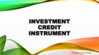 Principle of Money, Credit, and Banking - Credit instruments | PPT