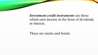Principle of Money, Credit, and Banking - Credit instruments | PPT