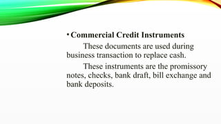 Principle of Money, Credit, and Banking - Credit instruments | PPT