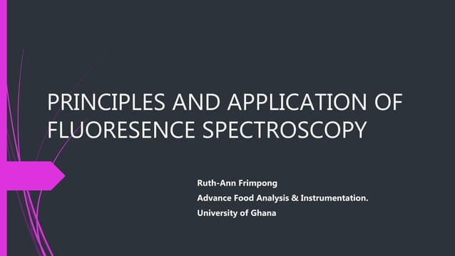 Principles and application of fluorescence spectroscopy | PPTX