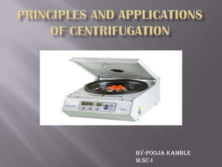 Principles and applications of centrifugation ppt | PPTX