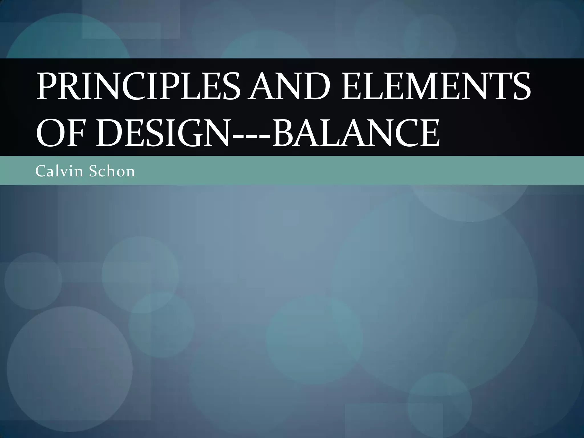 Principles and elements of design --balance | PPTX
