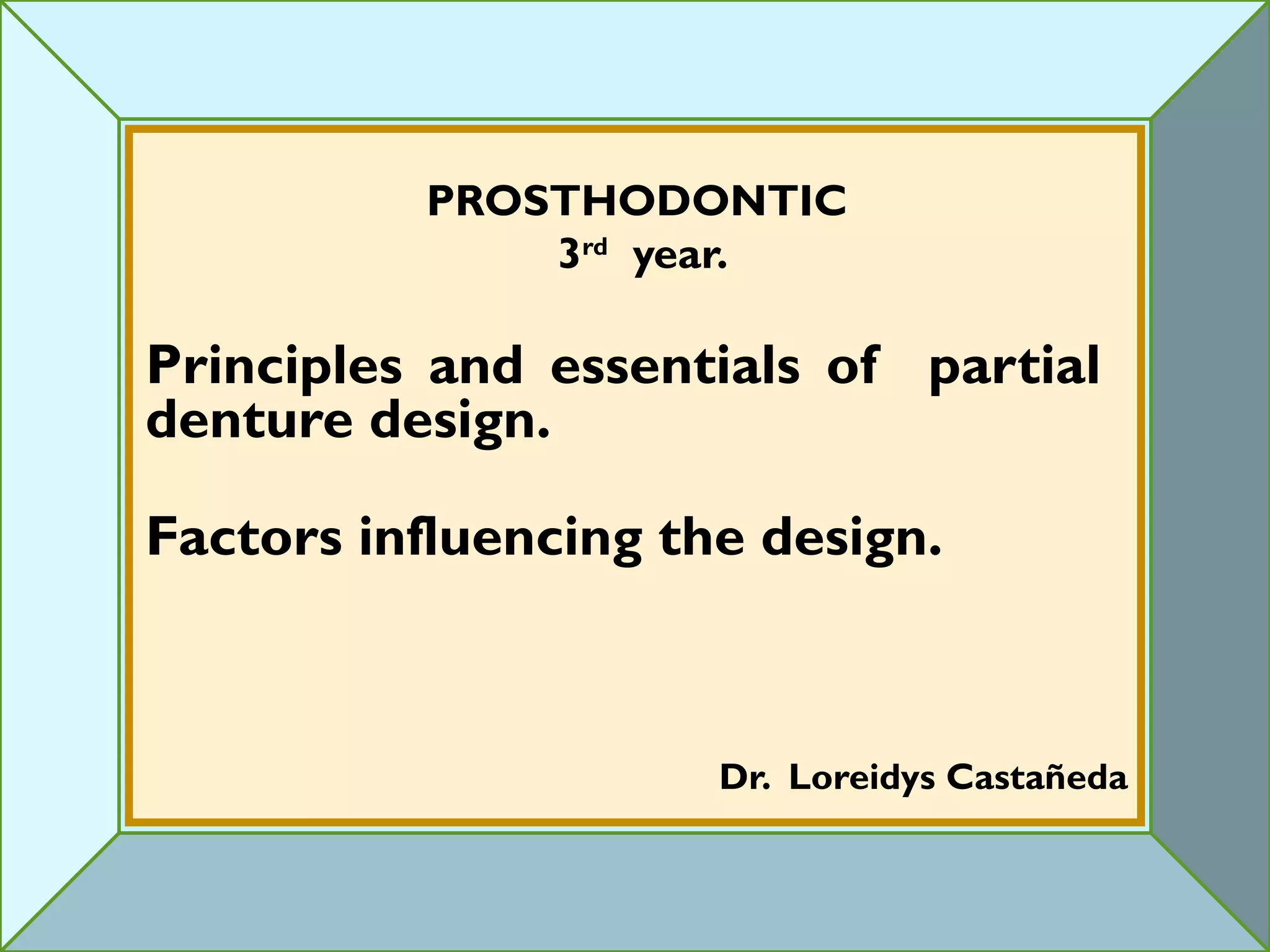 Principles and essentials of partial denture design | PPT