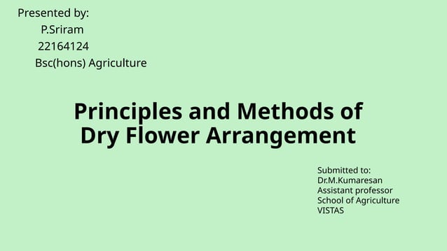 principles and methods of dry flower arrangement.pptx | Gardening ...