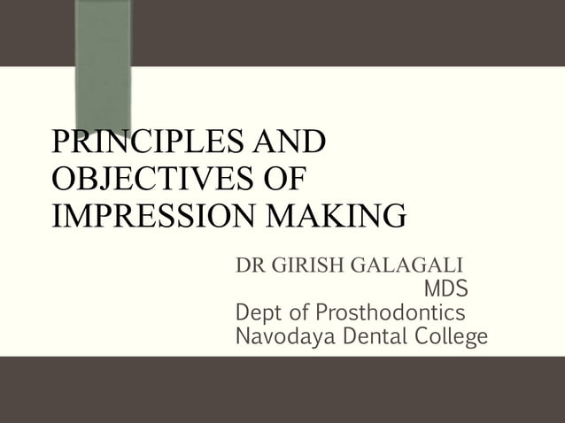 PRINCIPLES AND OBJECTIVES OF IMPRESSION MAKING.pptx