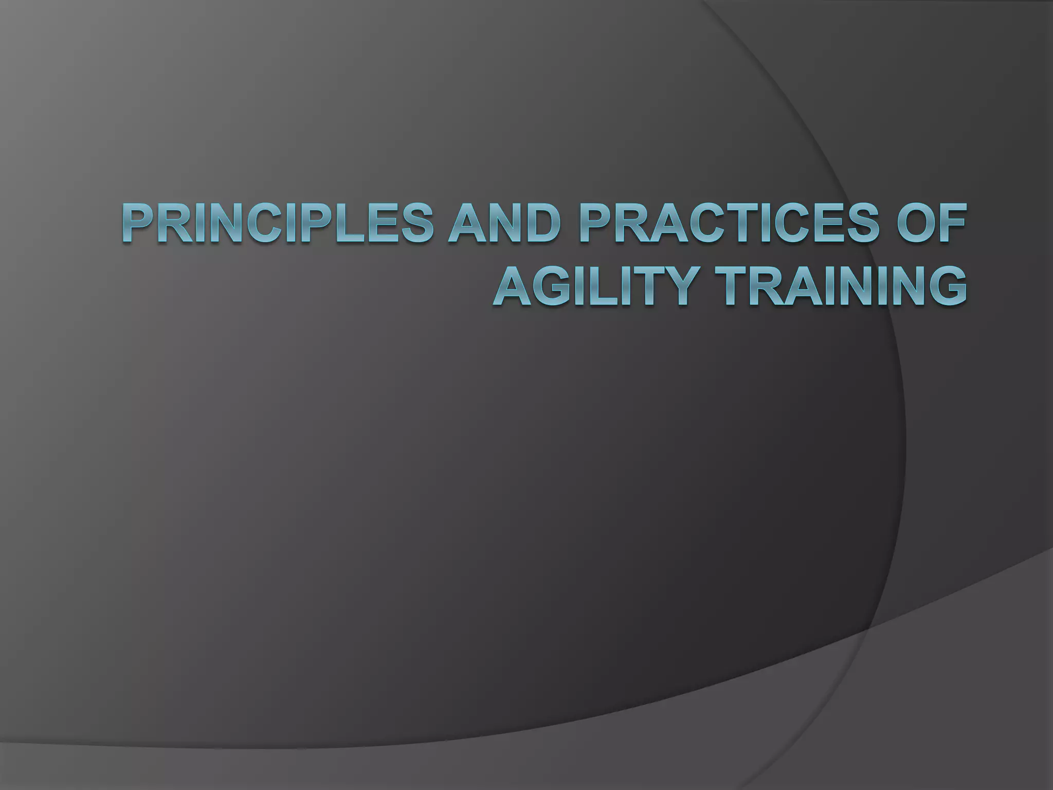 Principles and practices of agility training | PPTX