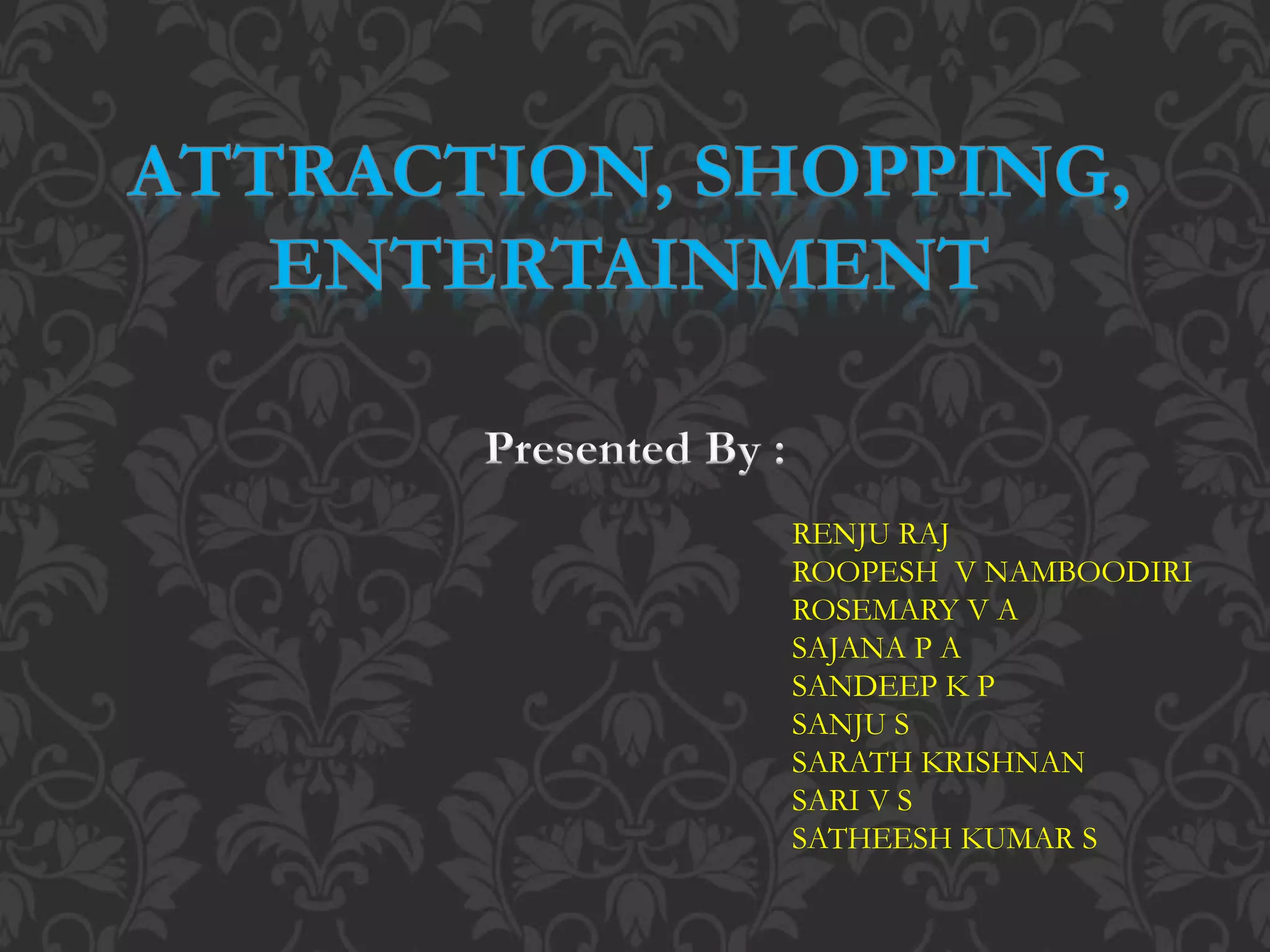 Attraction, Shopping, Entertainment - components of Tourism | PPT
