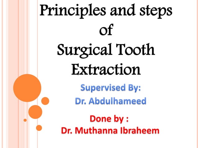 Principles and steps of surgical tooth extraction | PPTX