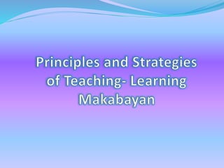 Principles and strategies of teaching learning makabayan | PPTX