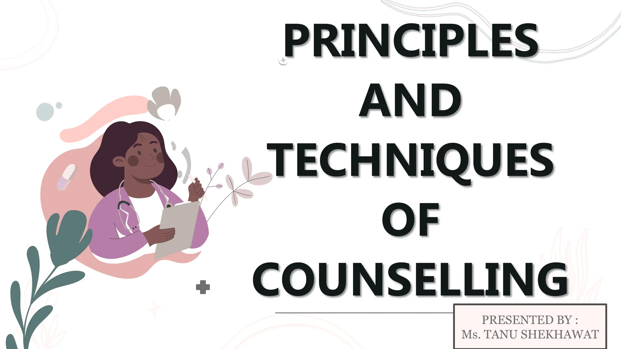 PRINCIPLES AND TECHNIQUES OF COUNSELLING.pptx
