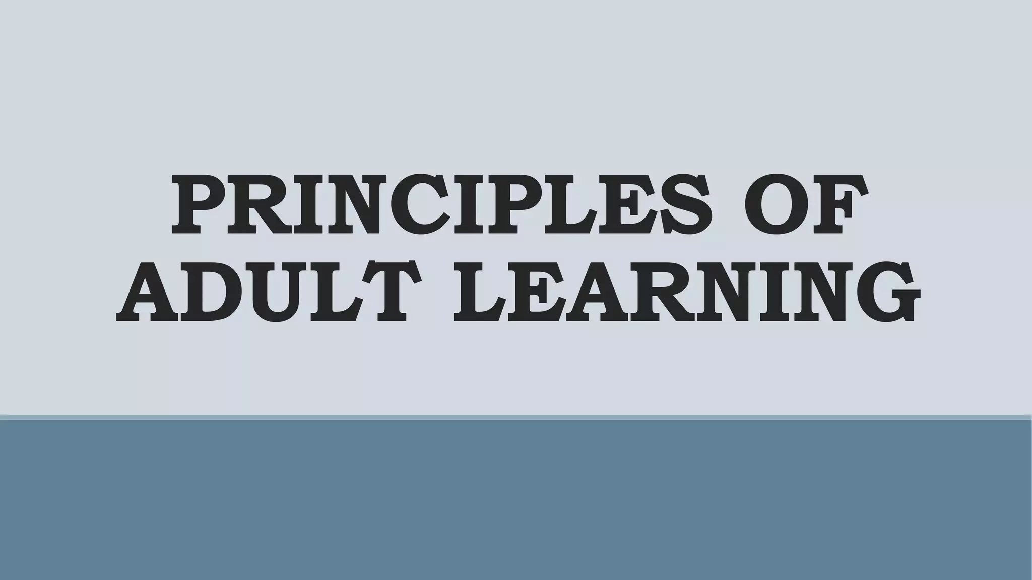 PRINCIPLES OF ADULT LEARNING.pptx | Adult Education | Education