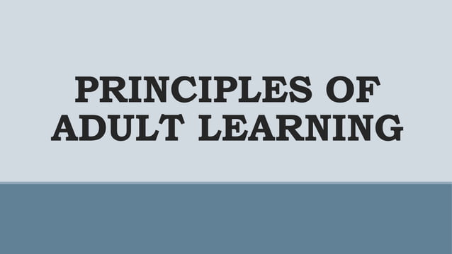 PRINCIPLES OF ADULT LEARNING.pptx | Adult Education | Education