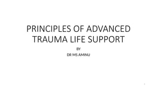 PRINCIPLES OF ADVANCED TRAUMA LIFE SUPPORT.pptx