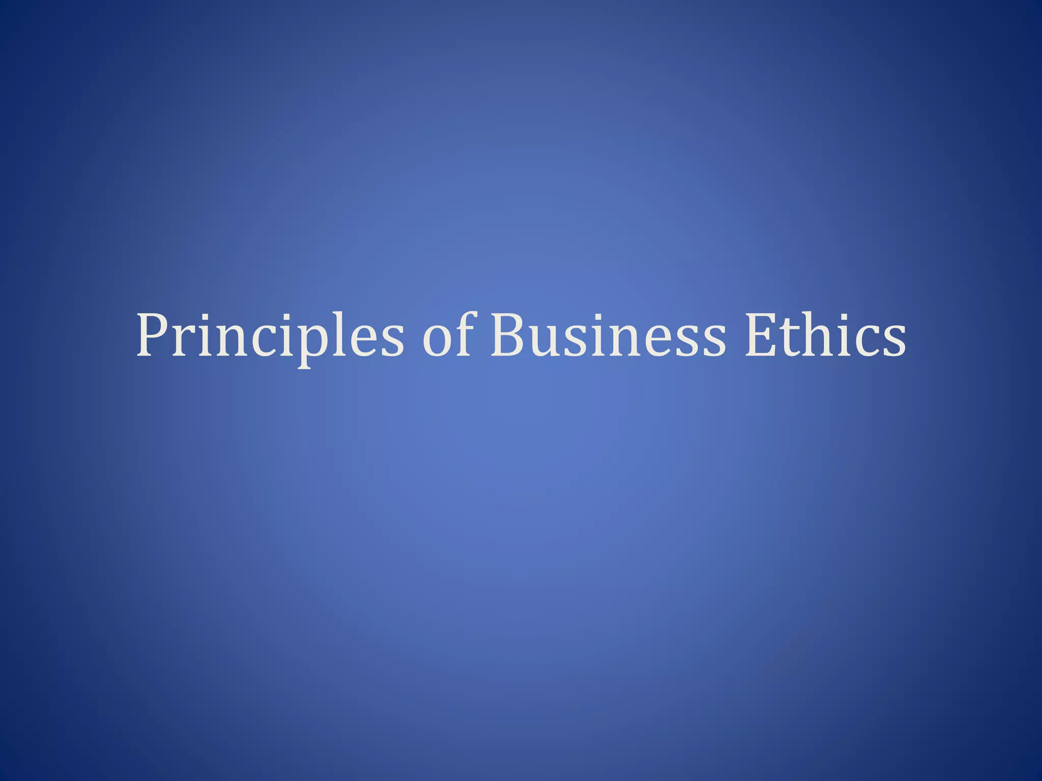 Principles of business ethics | PPTX