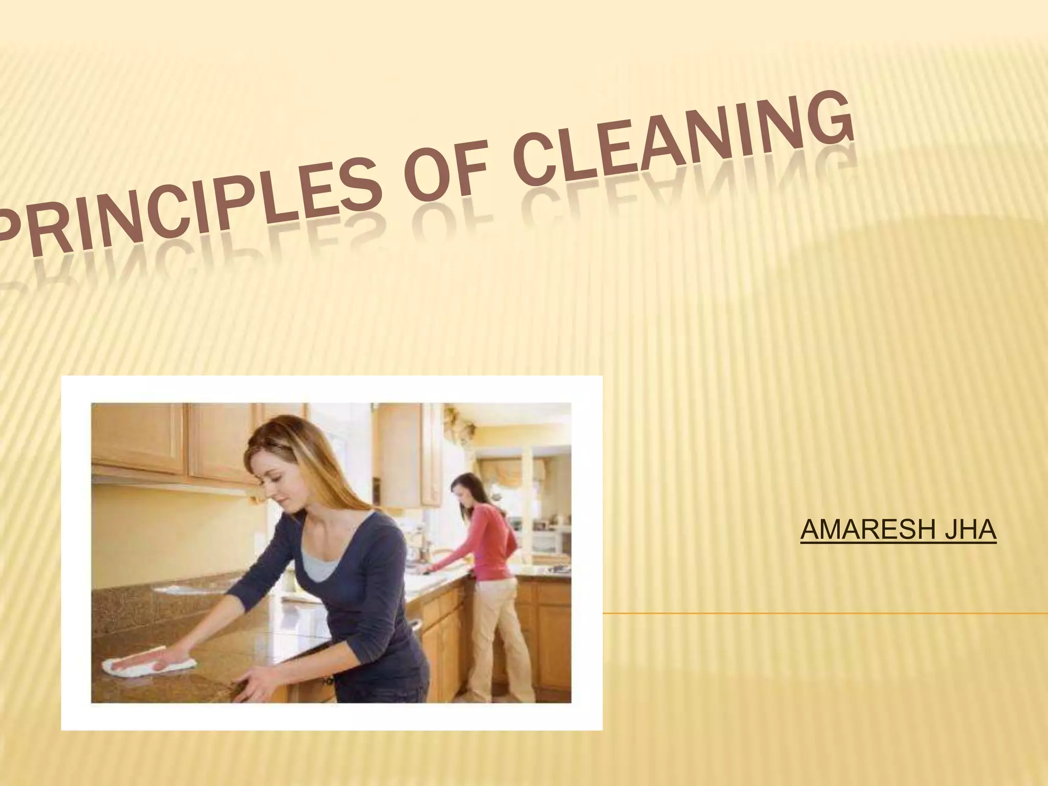 Principles of cleaning | PPTX