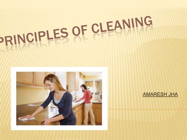 Principles of cleaning | PPTX