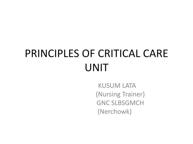 PRINCIPLES OF CRITICAL CARE UNIT.pptx | First Aid | Injuries