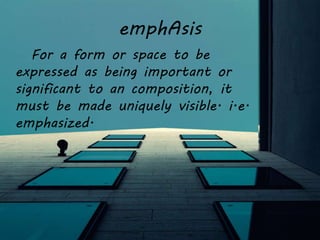 Emphasis : Principles of design | PPTX