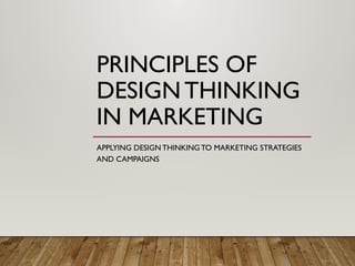 Principles_of_Design_Thinking_with_Marketing_Examples.pptx