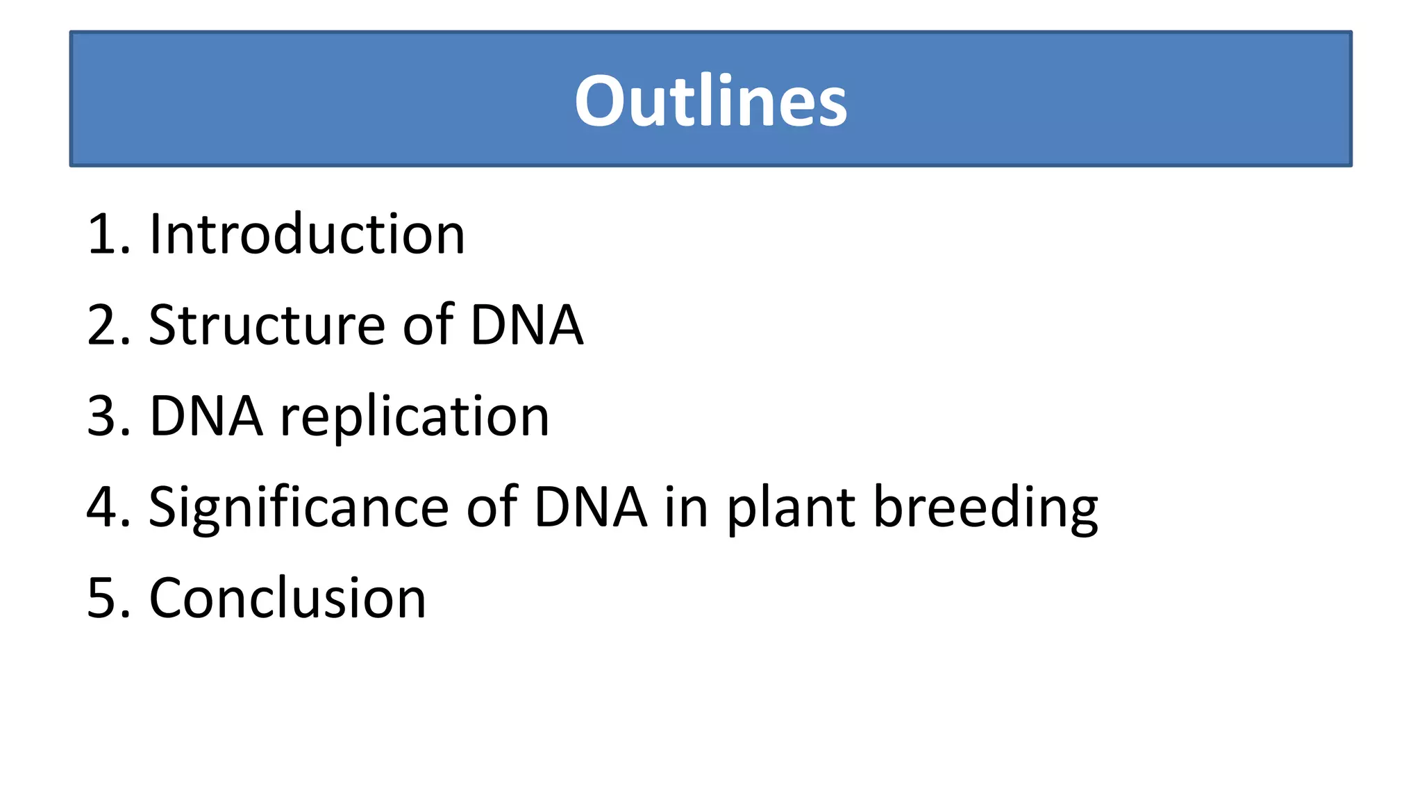 Principles of DNA Structure, Replication and how it affects Plant ...