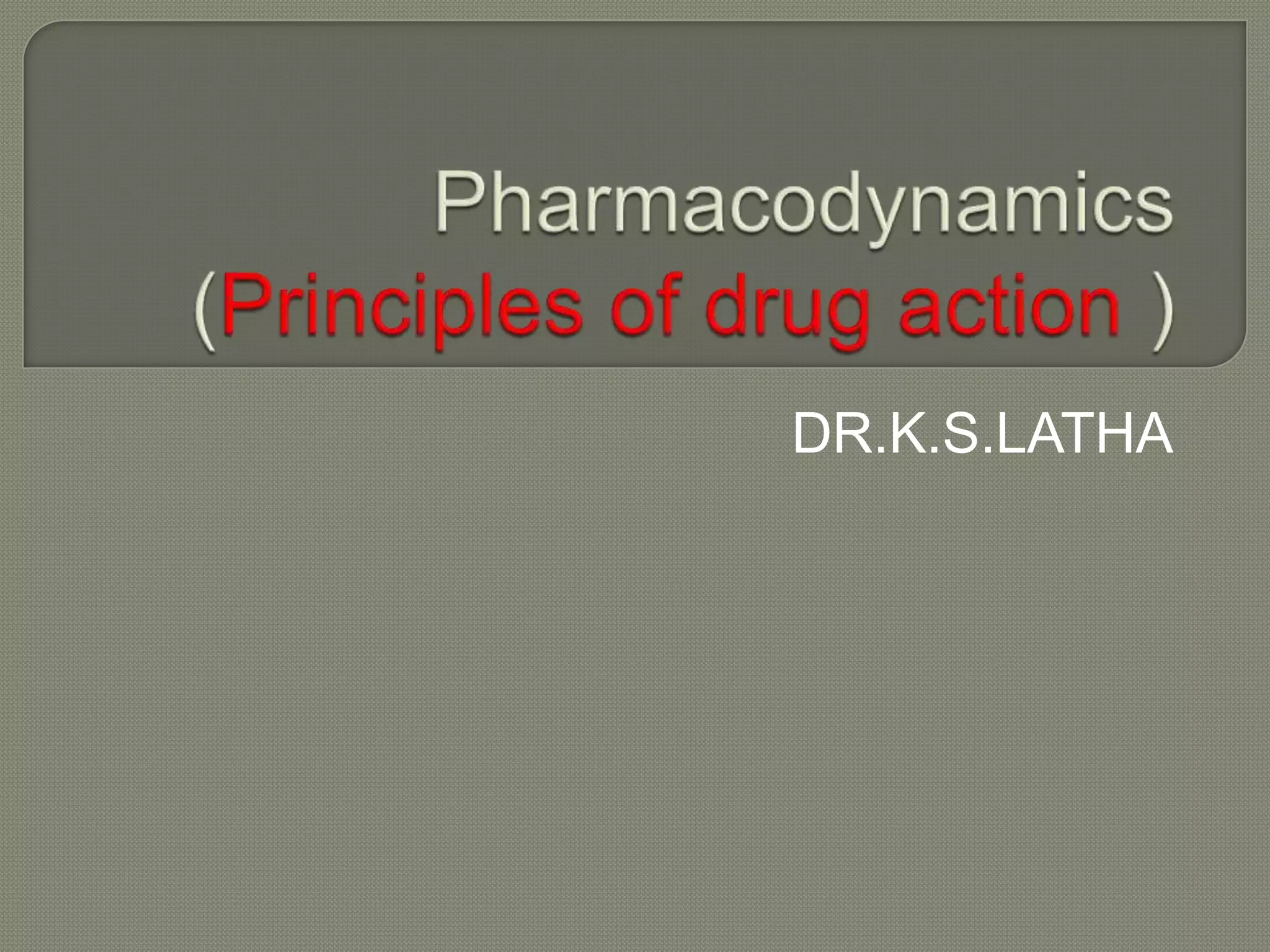 Principles of drug action | PPTX