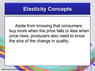 Principles of economics concept of elasticity | PPTX