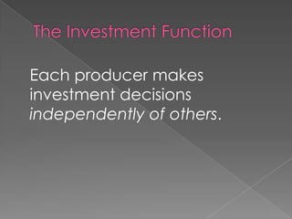 Principles of economics the investment function | PPT