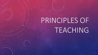 Principles of Education and Principles of Effective Teaching and Learning | PPTX