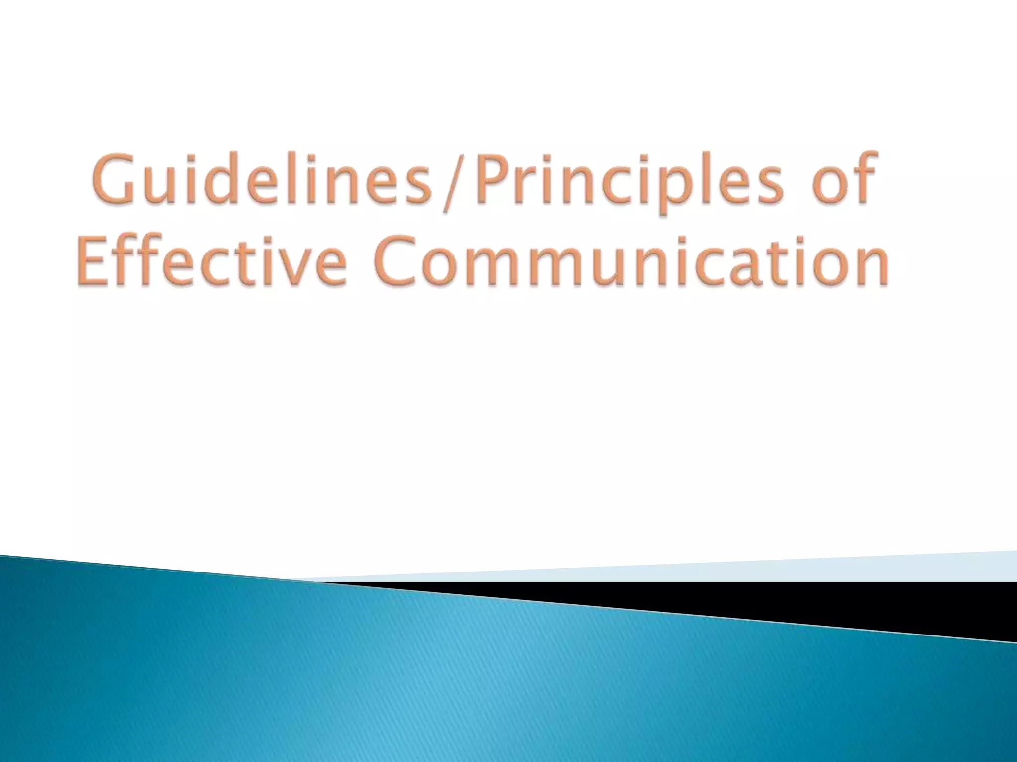 Principles of effective communication | PPTX