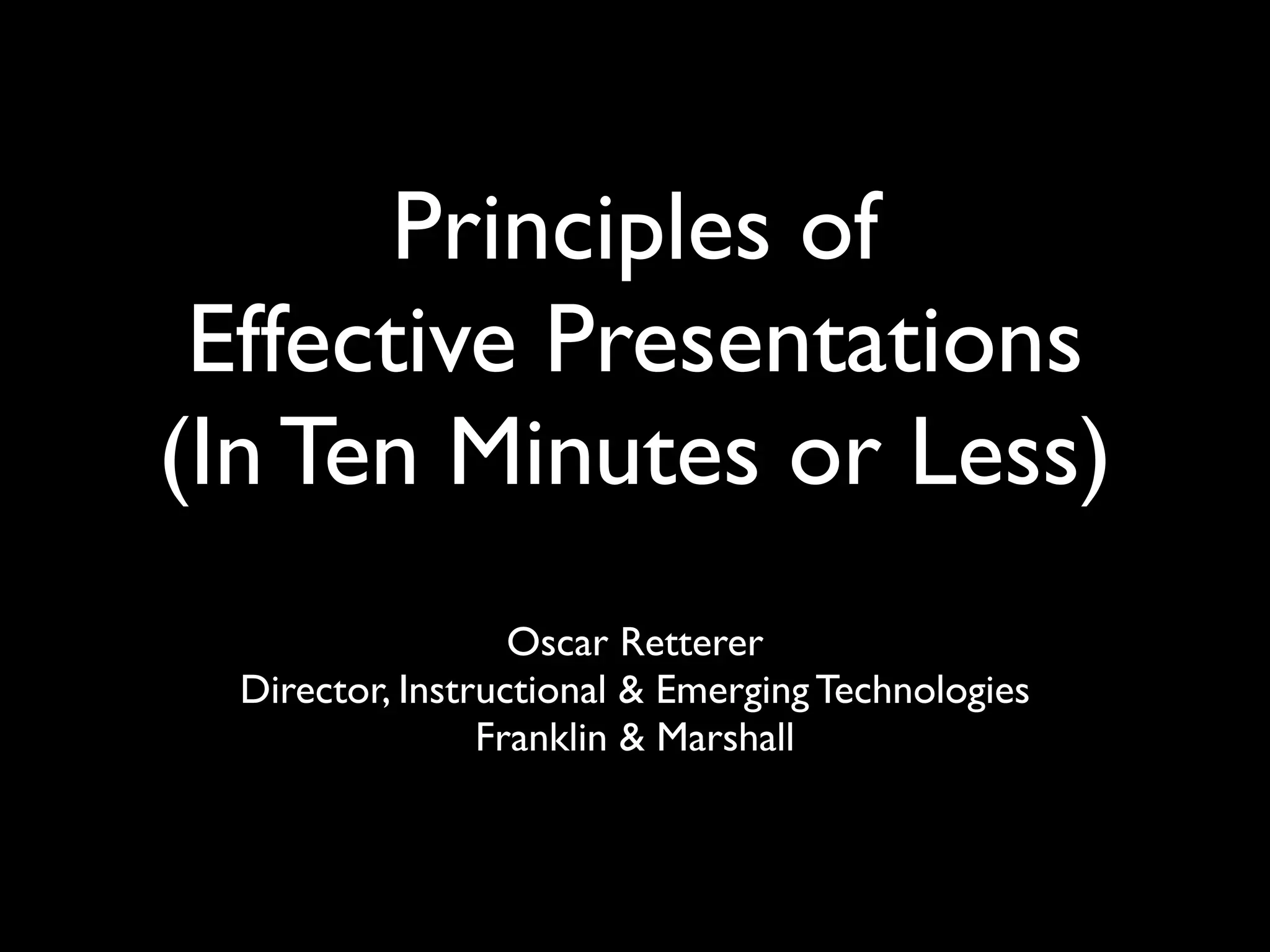Principles of Effective Presentations (In 10 Minutes or Less) | PDF