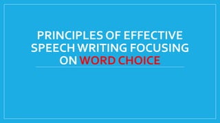 Principles of Effective Speech Writing Focusing on Word.pptx