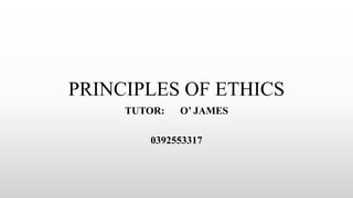 Principles of ethics AND VIRTUE ETHICS.pptx