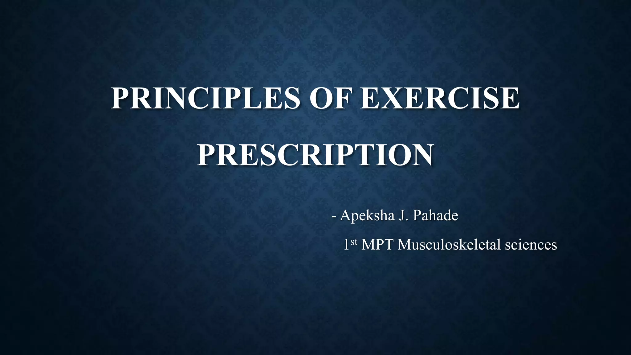 Principles of exercise prescription | PPTX
