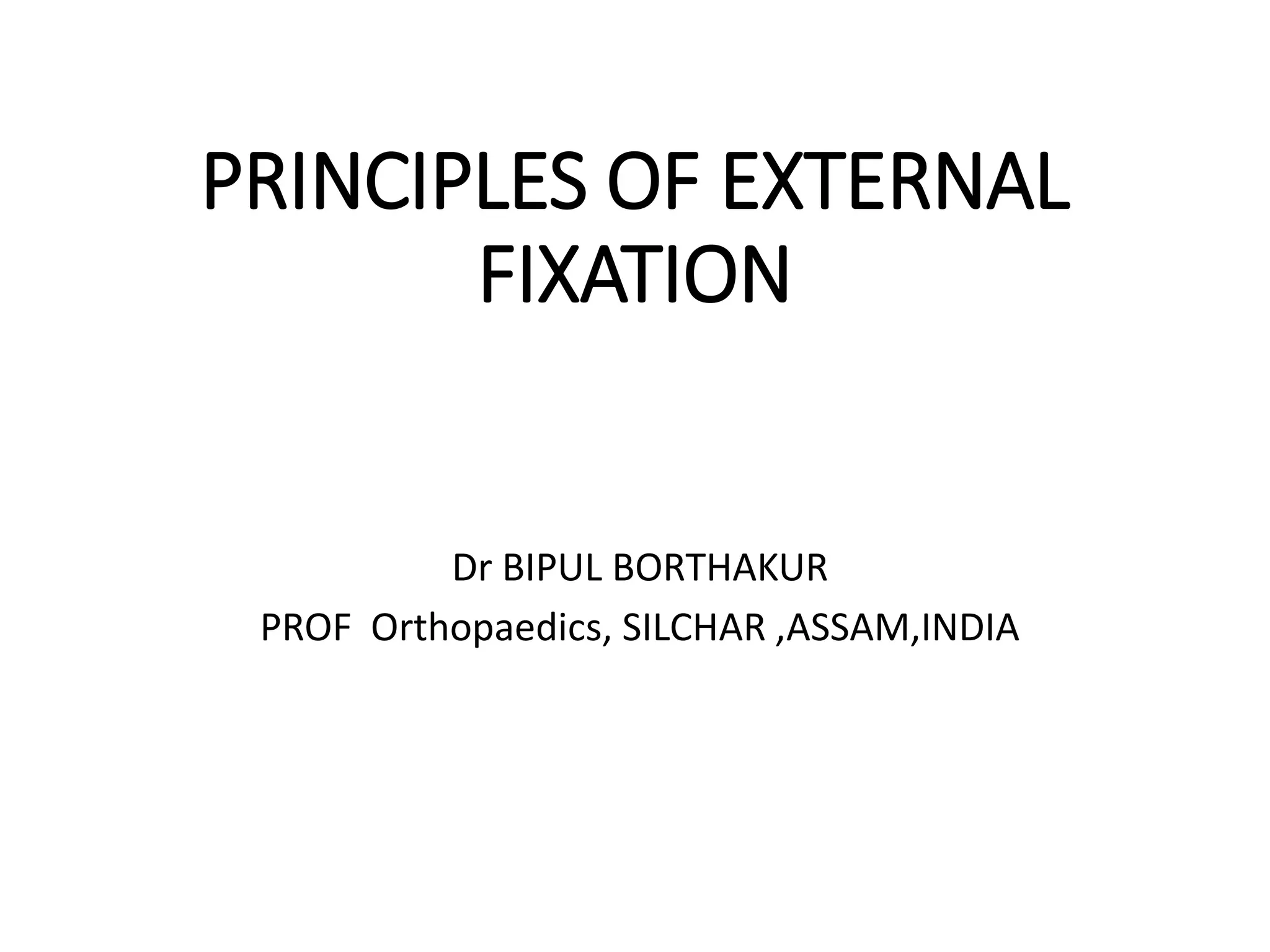 Principles of external fixation | PPTX