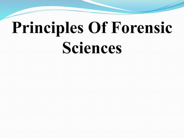 Principles of forensic science | PPTX | Crime & Harmful Acts to ...