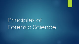 Principles of Forensic Science.pptx HEHEHE | PPTX