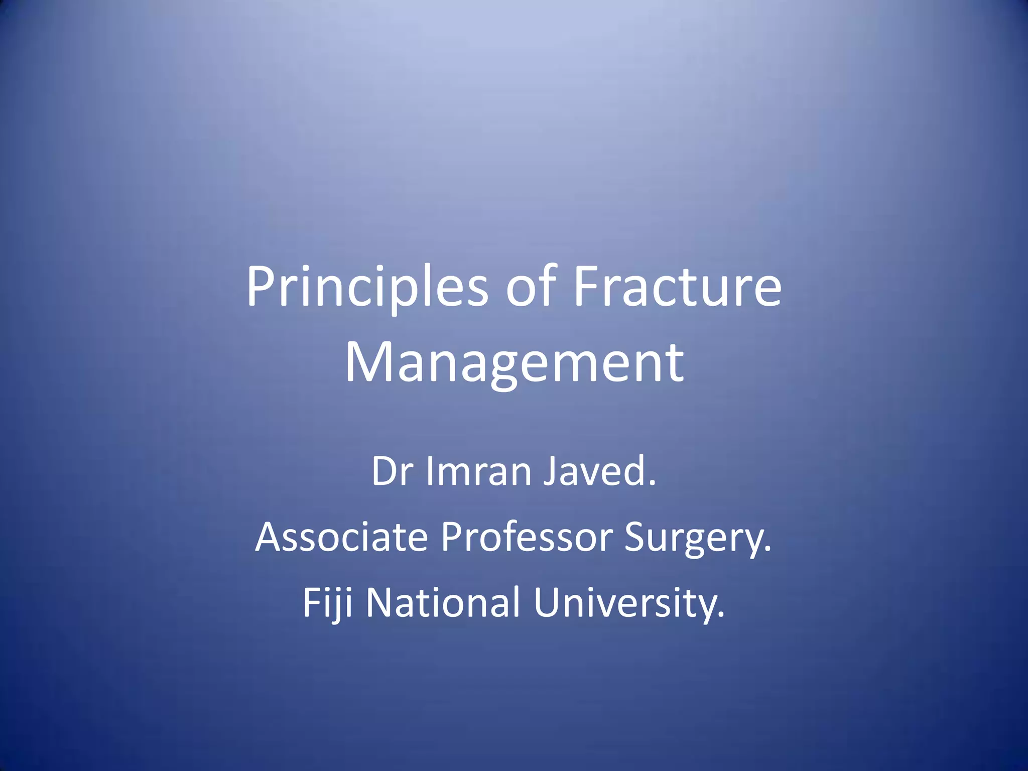 Principles of fracture management. | PPTX