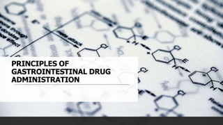 principles of GI drug administration.pptx