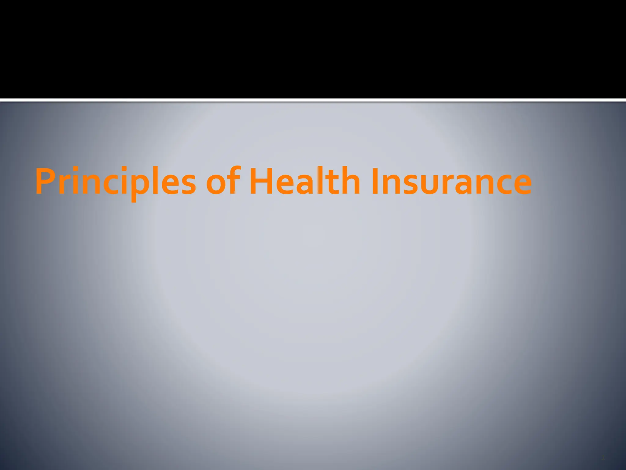 Principles of Health Insurance(2).pptx