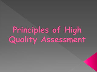 Principles of high quality assessment | PPTX